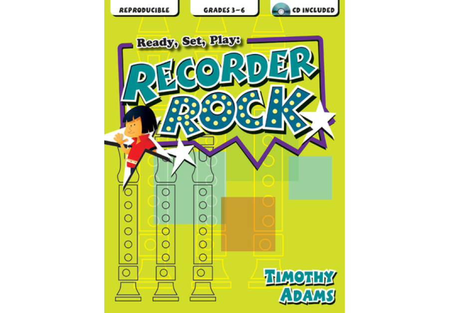 Ready, Set, Play: RECORDER ROCK Paperback & CD Music in Motion